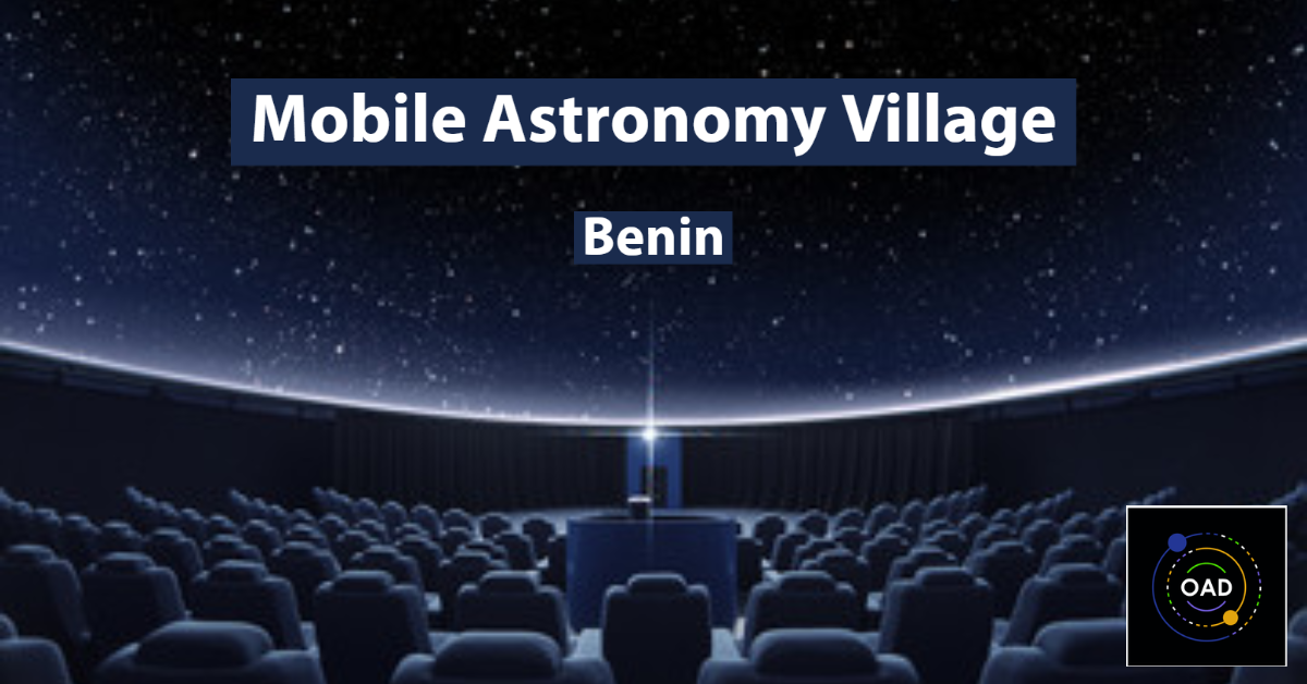 Overview: Mobile Astronomy Village, Benin - IAU Office of Astronomy for ...